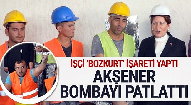 İnşaat işçisi 'bozkurt' işareti yaptı Akşener bombayı patlattı ... İnşaat işçisi 'bozkurt' işareti yaptı Akşener bombayı patlattı ...